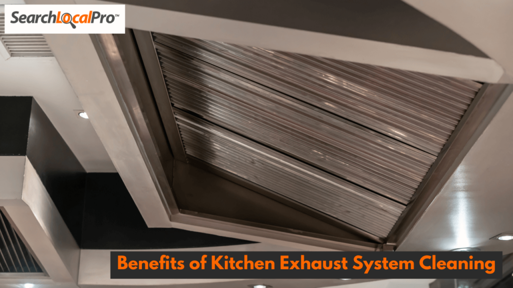 Benefits of Kitchen Exhaust System Cleaning - Search Local Pro
